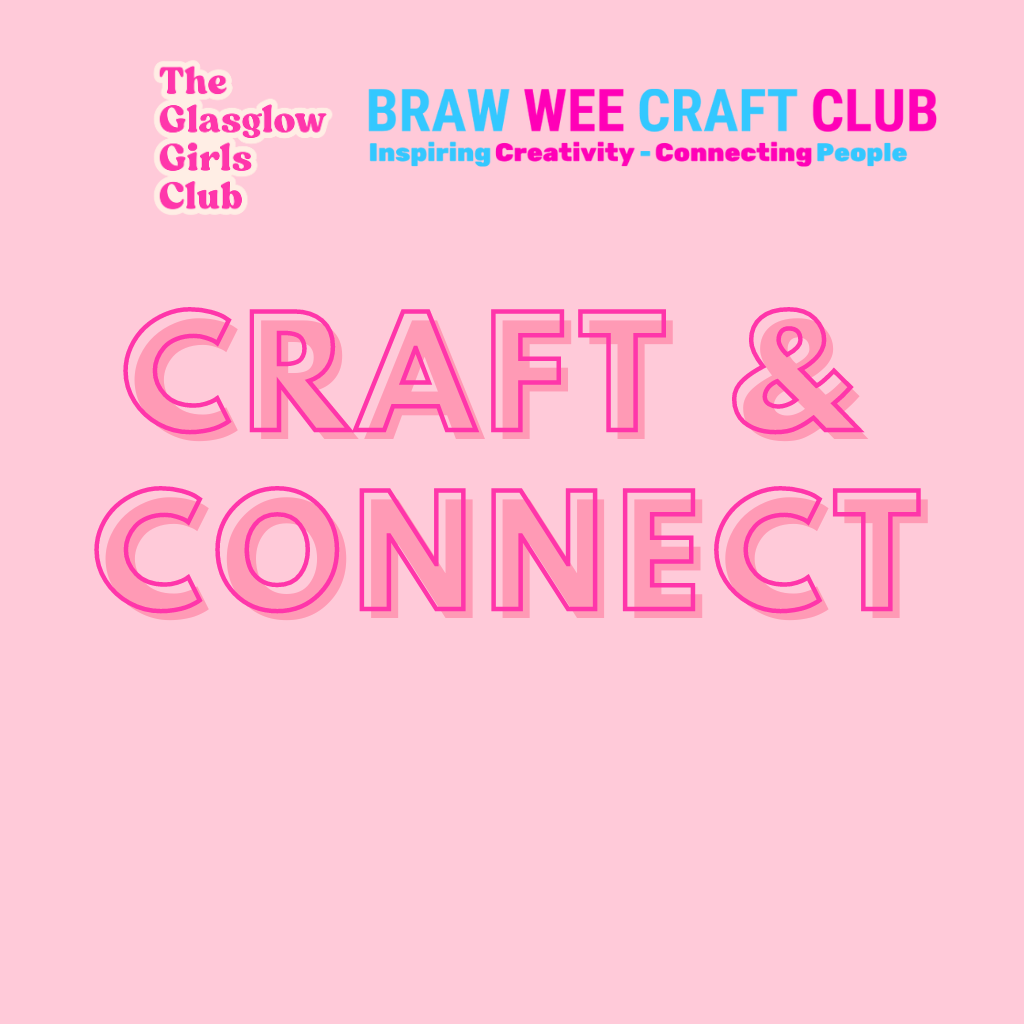Craft and Connect with Glasgow Girls Club - Braw Wee Craft Club